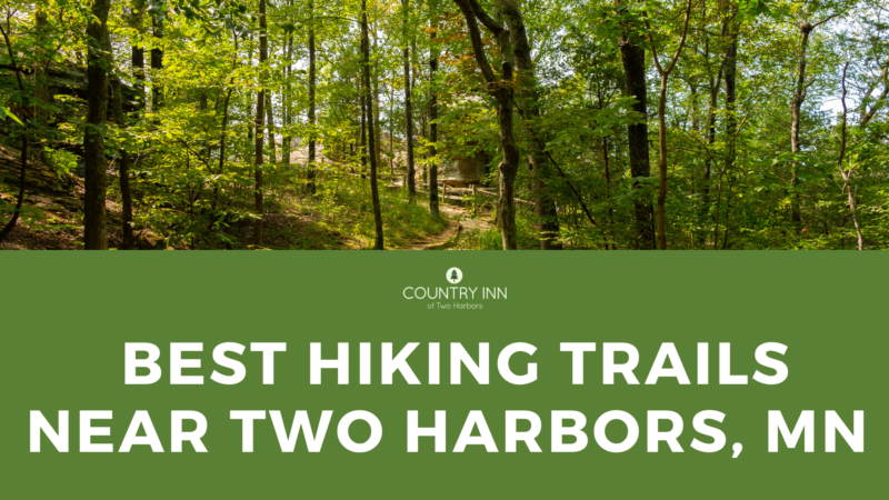 Best Hiking Trails Near Two Harbors, MN - Book Your Stay Today!
